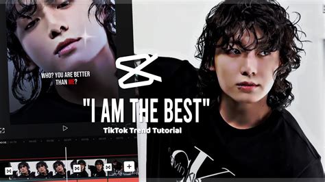 I Am The Best Tiktok Trend Tutorial Capcut Youtube