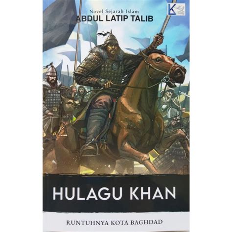 Hulagu Khan Runtuhnya Kota Baghdad Abdul Latip Talib Shopee Malaysia