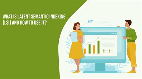 what is latent semantic indexing lsi and how to use it