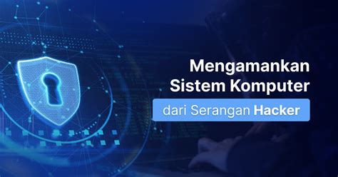Mengamankan Sistem Komputer Dari Serangan Hacker Dicoding Blog