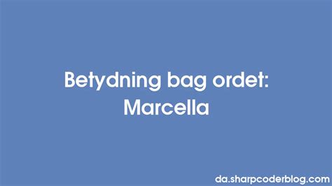 Betydning Bag Ordet Marcella Sharp Coder Blog