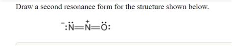 Solved Draw A Second Resonance Form For The Structure Shown