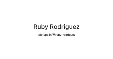 Ruby Rodriguez — Teletype