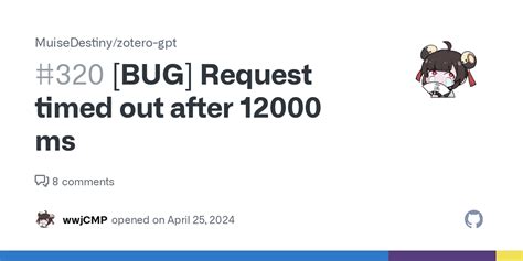 Bug Request Timed Out After 12000 Ms · Issue 320 · Muisedestiny
