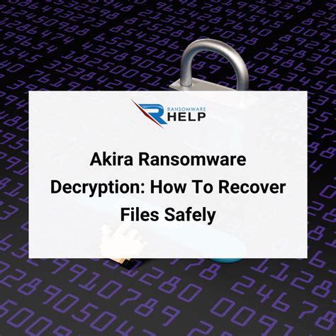 Akira Ransomware How To Recover Files Safely