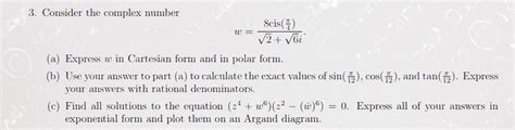 Solved 3 Consider the complex number w 2 6i8cis 4π a Chegg com