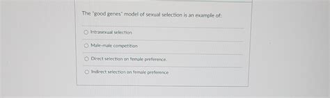 Solved The Good Genes Model Of Sexual Selection Is An Chegg Com