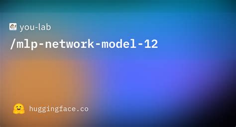 You Lab Mlp Network Model 12 · Hugging Face
