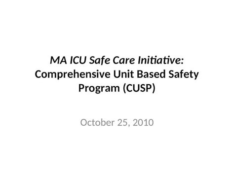 Ppt Ma Icu Safe Care Initiative Comprehensive Unit Based Safety