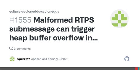 Malformed Rtps Submessage Can Trigger Heap Buffer Overflow In Ddsiplistquickscan · Issue 1555