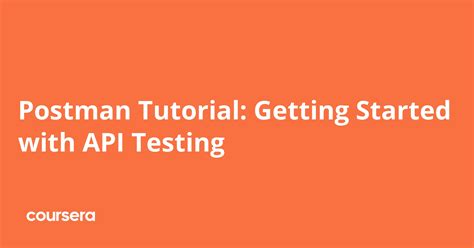 Postman Tutorial Getting Started With Api Testing Coursera