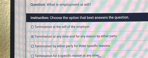 Solved Question What Is Employment At Willtermination At