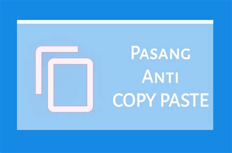 Cara Memasang Anti Copy Paste Menggunakan Css Di Blogger