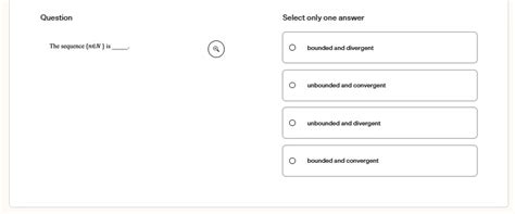 question the sequence n n is select only one answer bounded and