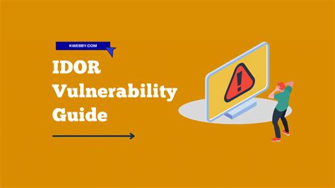 What Is An Idor Vulnerability 10 Ways To Prevent It Kwebby