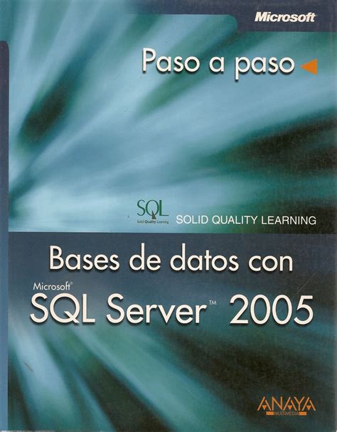 Bases De Datos Con Sql Server 2005 Paso A Paso Ediciones Técnicas