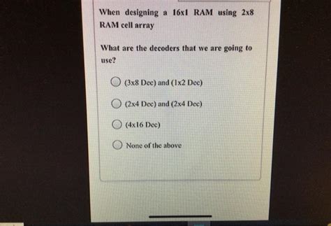 Solved When Designing A 161 RAM Using 28 RAM Cell Array Chegg Com