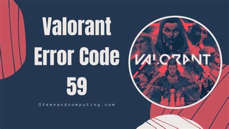 Fix Valorant Error Code 59 In 2025 Fix It Like A Pro