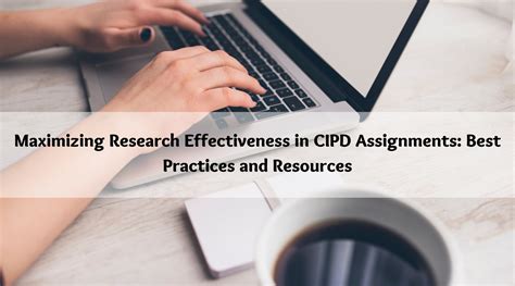 Maximizing Research Effectiveness In Cipd Assignments Best Practices And Resources Businesspara
