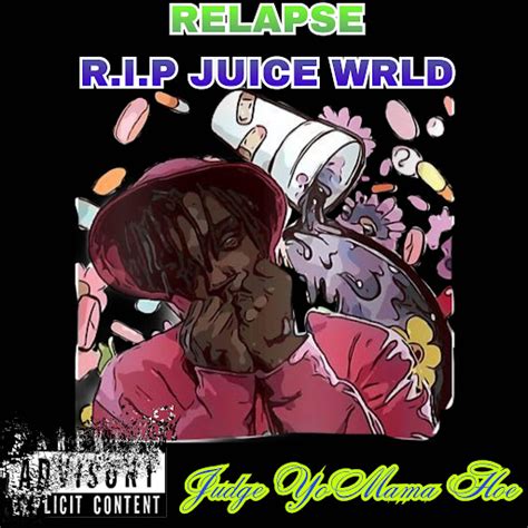 Relapse Rip Juice Wrld Feat Legi Youtube Music