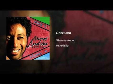 Eritrean Music Ghezeana By Ghirmay Andom YouTube