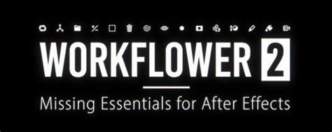 Workflower V204 Script For After Effect Visualstorms