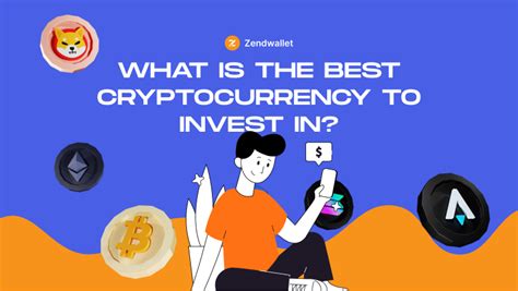 What Is The Best Cryptocurrency To Invest In