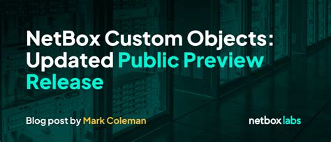 Netbox Custom Objects Updated Public Preview Release Netbox Labs