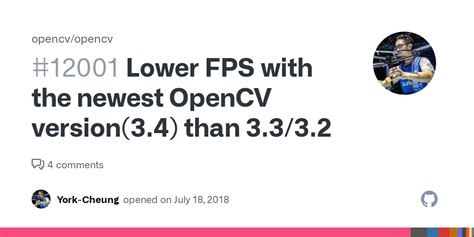 Lower Fps With The Newest Opencv Version34 Than 3332 · Issue 12001 · Opencvopencv · Github