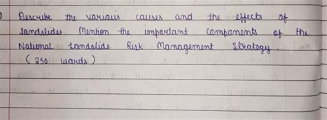 Ascribe The Various Causes And The Effects Of Landslides Mention The Imp