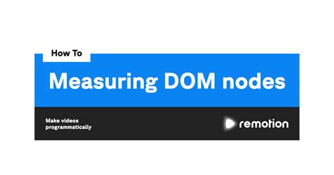 Measuring Dom Nodes Remotion Make Videos Programmatically