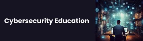 The Best Cybersecurity Education For Future It Professionals