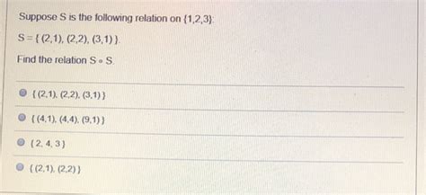 Solved Suppose S Is The Following Relation On 1 2 3 Find Chegg Com