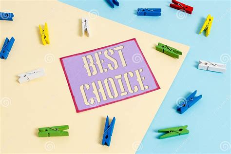 Handwriting Text Best Choice Concept Meaning Act Of Picking Or Deciding Between Two Or More