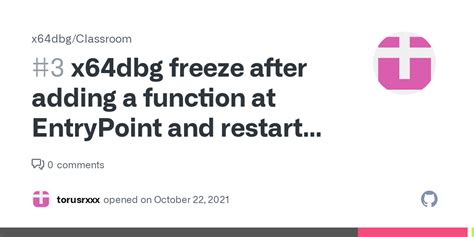 X64dbg Freeze After Adding A Function At Entrypoint And Restart Debuggee · Issue 3 · X64dbg