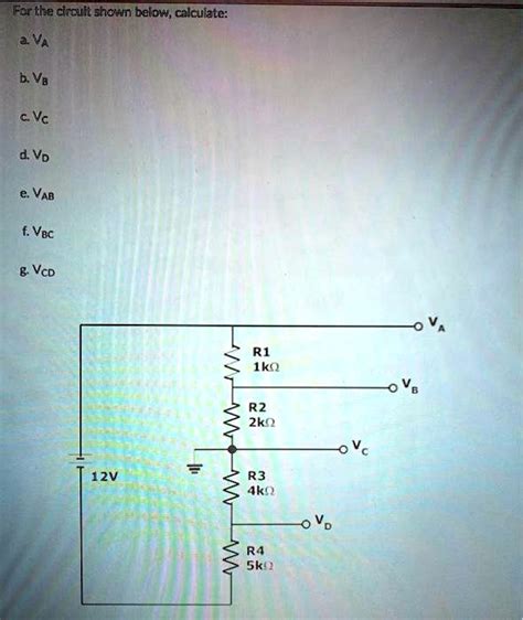 For The Circult Shown Below Calculate A VA B VB C VC D VD E VAB F VBC G VCD