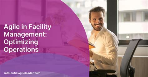 Agile In Facility Management Optimizing Operations
