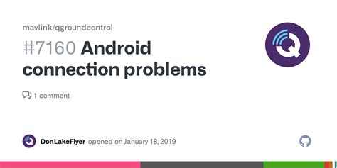 Android Connection Problems · Issue 7160 · Mavlinkqgroundcontrol · Github