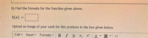 Solved Below Is The Graph Of The Function H X Use This Chegg Com