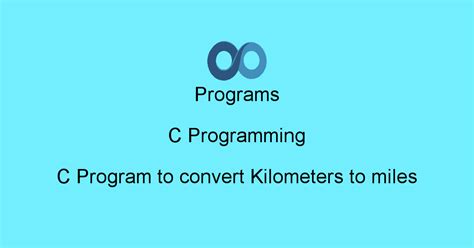 Oodlescoop C Programming Programs C Program To Convert Kilometers To Miles