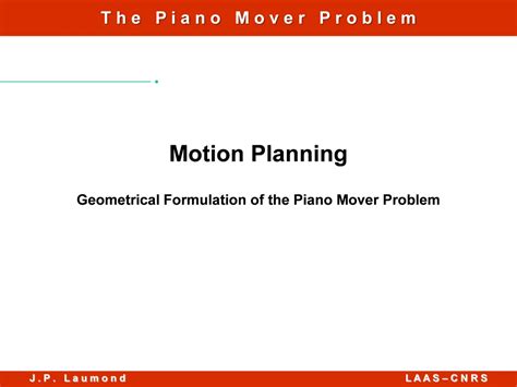Ppt Motion Planning Geometrical Formulation Of The Piano Mover Problem Powerpoint