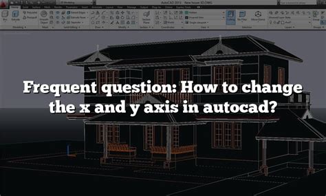 Frequent Question How To Change The X And Y Axis In Autocad