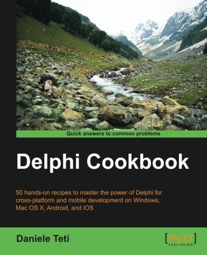 Download Ebook Pdf Delphi Cookbook By Daniele Teti
