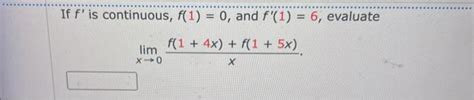 solved if f′ is continuous f 1 0 and f′ 1 6 evaluate