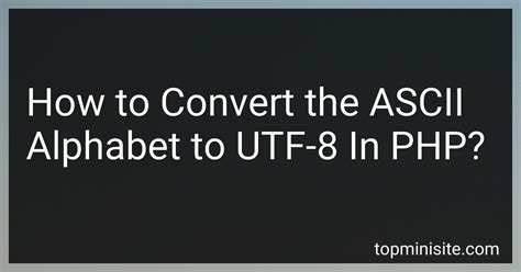 How To Convert The Ascii Alphabet To Utf 8 In Php In 2025