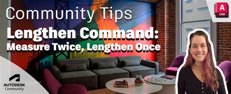 Lengthen Command Measure Twice Lengthen Once Autodesk Community