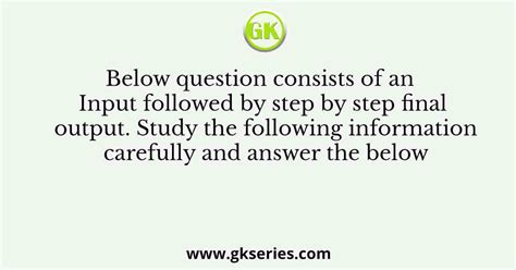below question consists of an input followed by step by step final