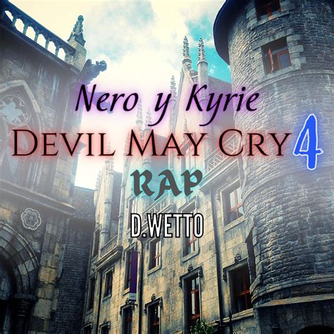 ‎nero Y Kyrie Devil May Cry 4 Rap Single By D Wetto On Apple Music