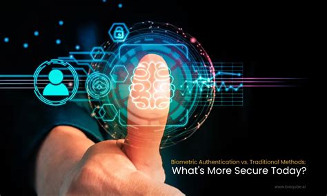 Biometric Authentication Vs Traditional Methods Which Is More Secure In 2025
