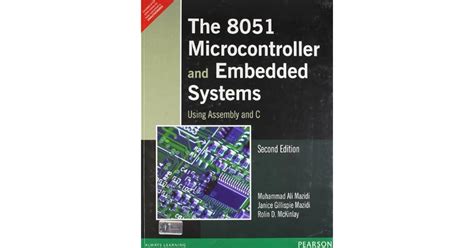 The 8051 Microcontroller And Embedded Systems Using Assembly And C By